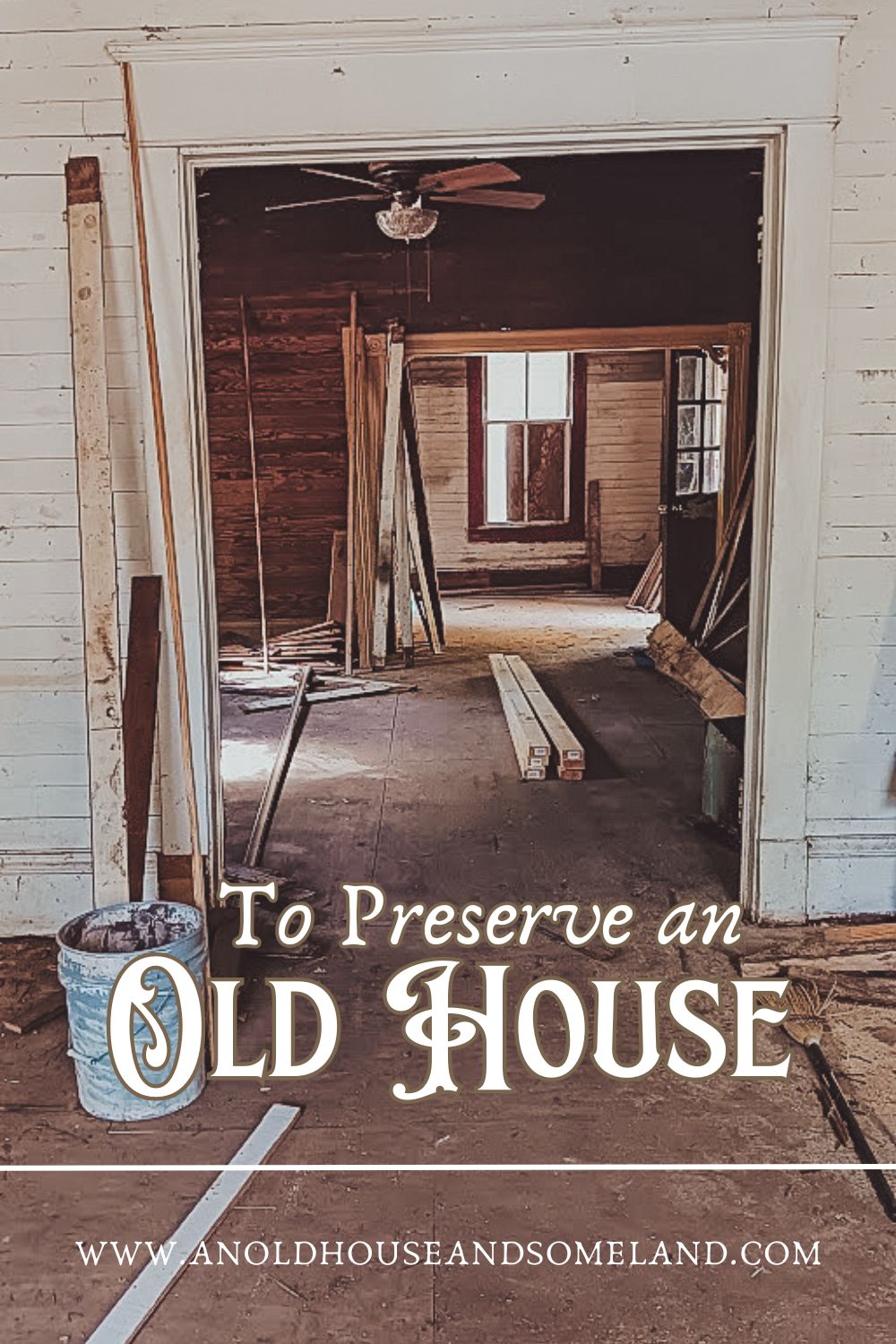 Interior Renovations Begin: A Tour in Photos - An Old House and Some Land